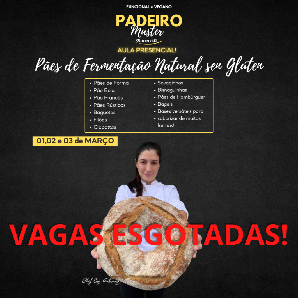 VAGAS ESGOTADAS! 1, 2 e 3/03 – Padeiro Master Glúten Free Presencial ...